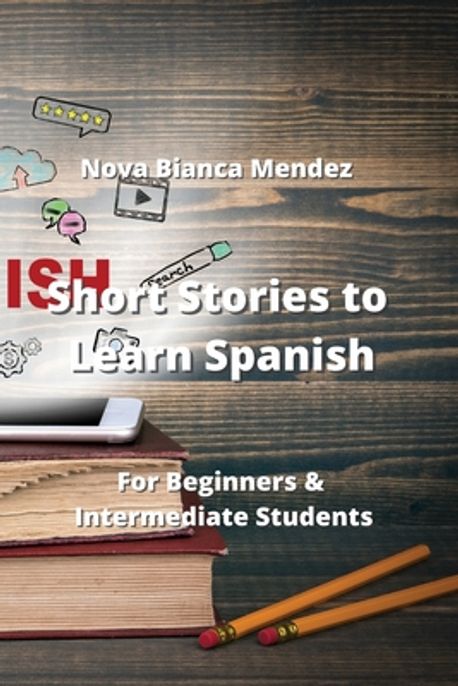 Short Stories to Learn Spanish | Mendez, Nova Bianca - 교보문고