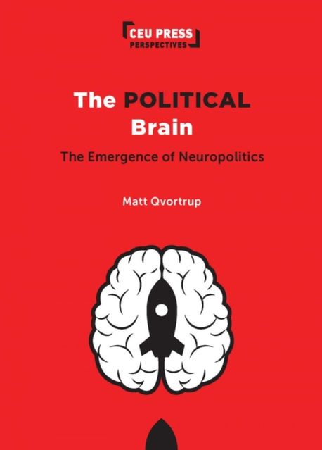 The Political Brain | Qvortrup, Matt - 교보문고