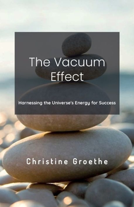 The Vacuum Effect, Harnessing the Universe's Energy for Success ...