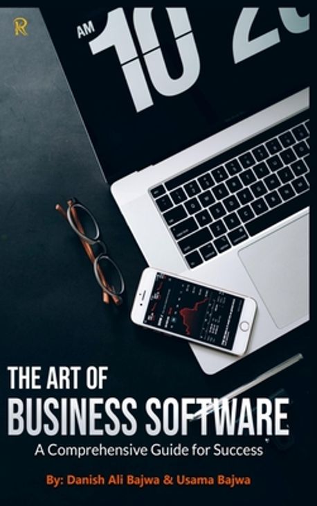 The Art of Business Software | Bajwa, Danish Ali - 교보문고