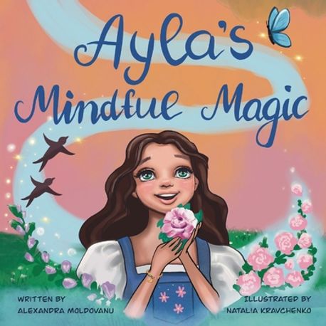 Ayla's Mindful Magic | Moldovanu, Alexandra - 교보문고