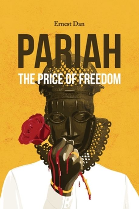 PARIAH The Price of Freedom | Azobor, Ernest Dan - 교보문고