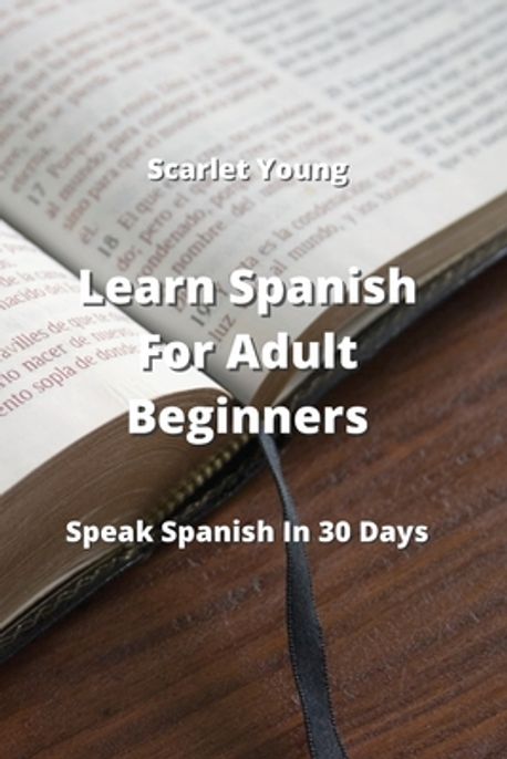Learn Spanish For Adult Beginners | Young, Scarlet - 교보문고