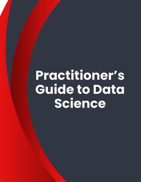 Practitioner's Guide to Data Science | Science, Crazy - 교보문고