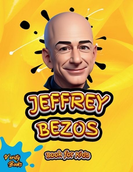 Jeffrey Bezos Book for Kids | Books, Verity - 교보문고