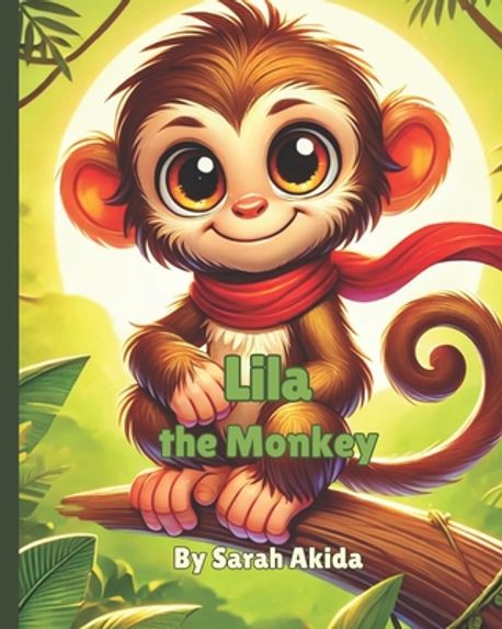 Lila the Monkey | Akida, Sarah - 교보문고