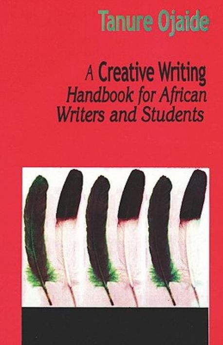 A Creative Writing Handbook for African Writers and Students | Ojaide ...