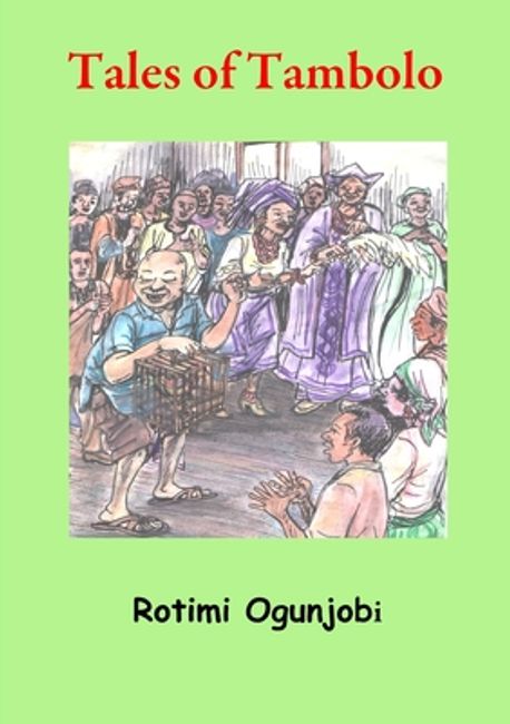 Tales of Tambolo | Ogunjobi, Rotimi - 교보문고