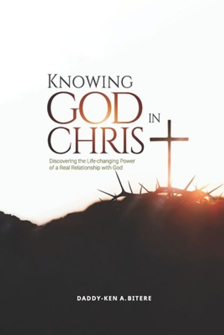 Knowing God in Christ | Bitere, Daddy-Ken A. - 교보문고
