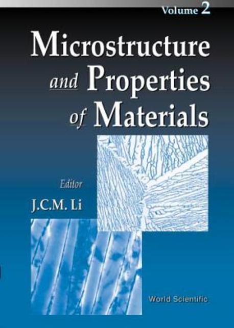 Microstructure and Properties of Materials | Li, J. C. M. - 교보문고