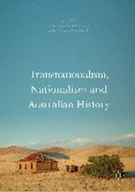 Transnationalism, Nationalism and Australian History | Clark, Anna - 교보문고