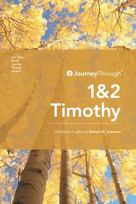 Journey Through 1 & 2 Timothy | Solomon, Robert M. - 교보문고