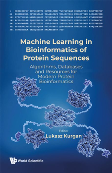 Machine Learning in Bioinformatics of Protein Sequences | Kurgan, Lukasz - 교보문고