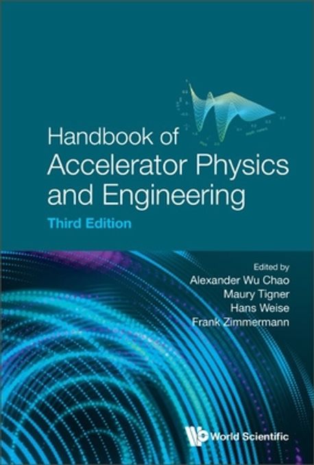 Handbook of Accelerator Physics and Engineering (Third Edition) | Chao, Alexander Wu - 교보문고