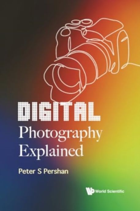 Digital Photography Explained | Pershan, Peter S. - 교보문고
