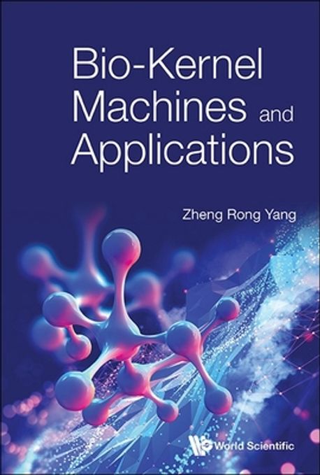 Bio-Kernel Machines and Applications | Yang, Zheng Rong - 교보문고