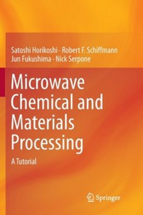 Microwave Chemical and Materials Processing | Horikoshi, Satoshi - 교보문고