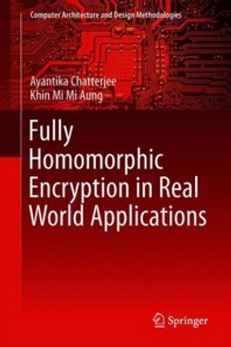 Fully Homomorphic Encryption in Real World Applications | Chatterjee ...