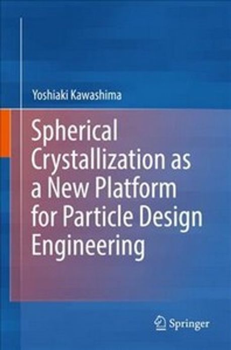 Spherical Crystallization as a New Platform for Particle Design Engineering | Kawashima ...
