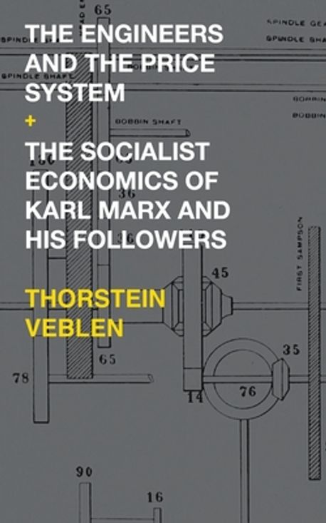 The Engineers and the Price System / The Socialist Economics of Karl ...