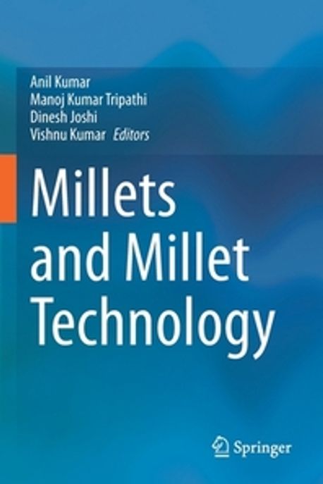 Millets and Millet Technology | Kumar, Anil - 교보문고