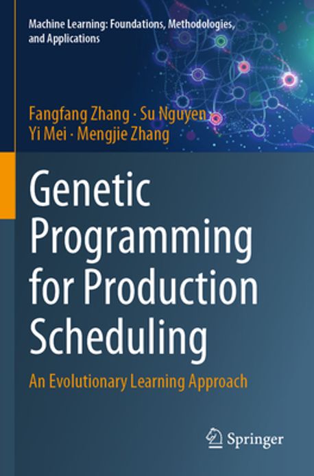 Genetic Programming for Production Scheduling | Zhang, Fangfang - 교보문고