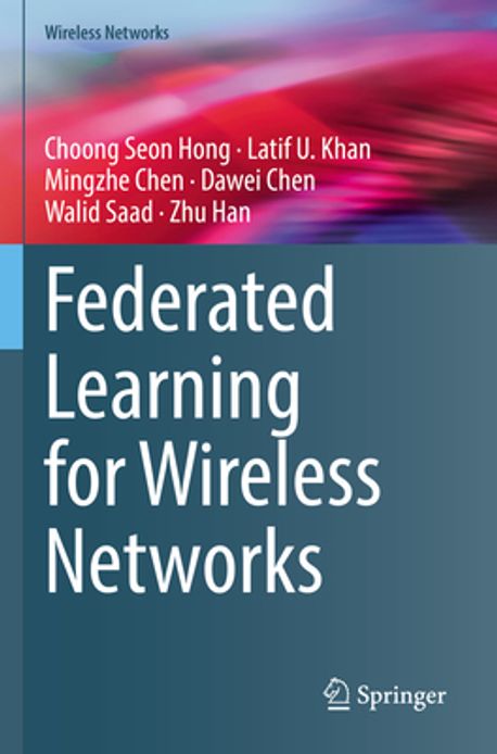 Federated Learning for Wireless Networks | Hong, Choong Seon - 교보문고