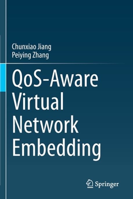Qos-Aware Virtual Network Embedding | Jiang, Chunxiao - 교보문고