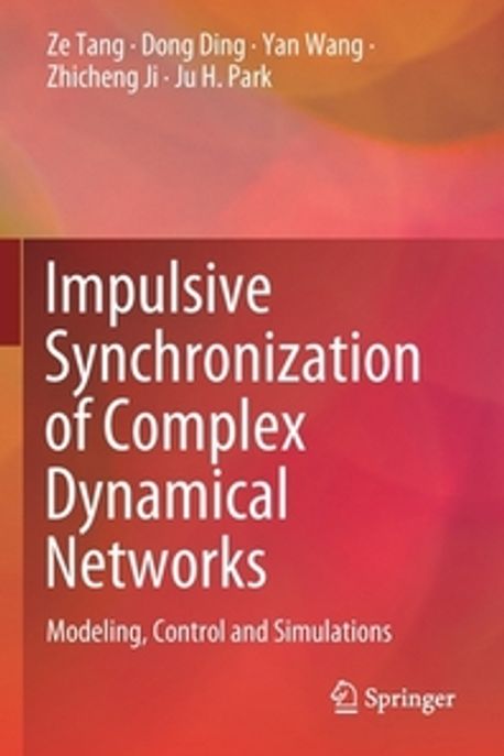 Impulsive Synchronization of Complex Dynamical Networks | Tang, Ze - 교보문고
