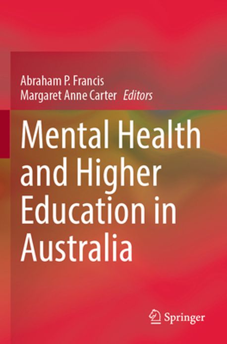Mental Health and Higher Education in Australia | Francis, Abraham P ...