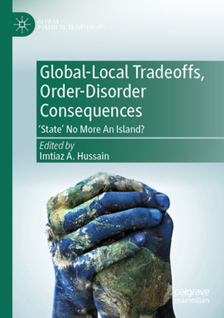 Global-Local Tradeoffs, Order-Disorder Consequences | Hussain, Imtiaz A. - 교보문고
