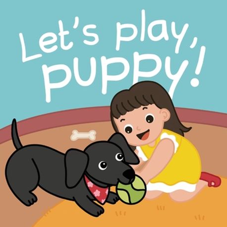 Let's Play, Puppy! | Lin, Winnie Huimin - 교보문고