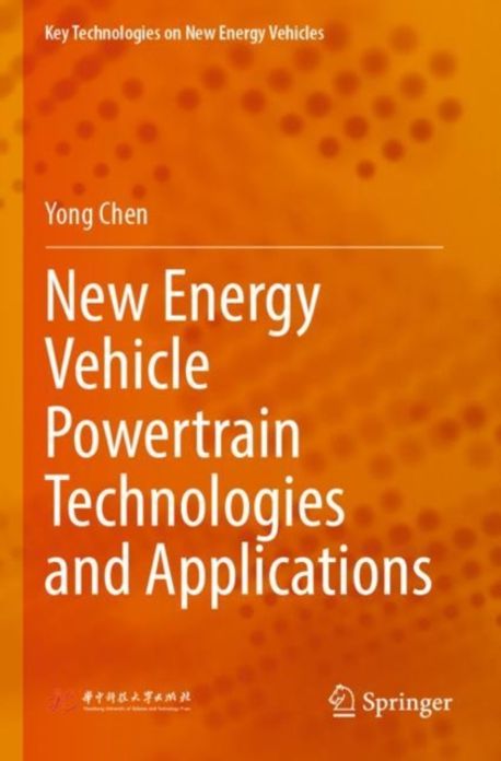 New Energy Vehicle Powertrain Technologies and Applications | Chen ...