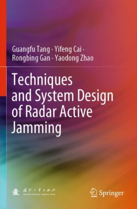 Techniques and System Design of Radar Active Jamming | Tang, Guangfu - 교보문고