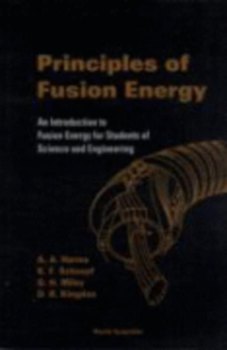 Principles of Fusion Energy : Introduction to Fusion Energy for ...