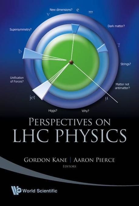 Perspectives on LHC Physics | Kane, Gordon (EDT)/ Pierce, Aaron (EDT) - 교보문고