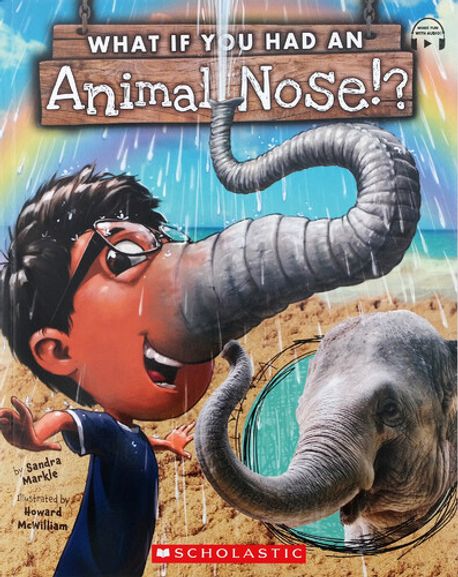 What If You Had An Animal Nose? (with StoryPlus QR) | Sandra Markle - 교보문고