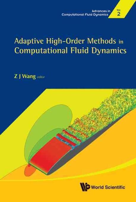 Adaptive High-Order Methods in Computational Fluid Dynamics | Wang, Zhi Jian - 교보문고