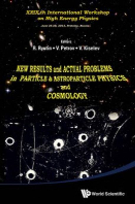 New Results and Actual Problems in Particle & Astroparticle Physics and ...