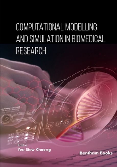 Computational Modeling and Simulation in Biomedical Research | Choong, Yee Siew - 교보문고