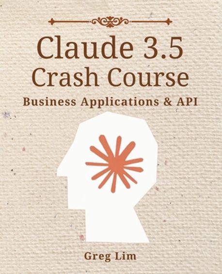 Claude 3 & 3.5 Crash Course | Lim, Greg - 교보문고