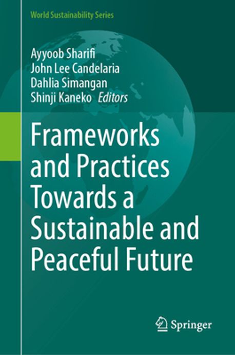 Frameworks and Practices Towards a Sustainable and Peaceful Future ...
