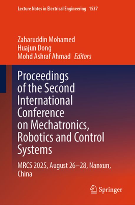 Proceedings of the Second International Conference on Mechatronics, Robotics and Control Systems ...
