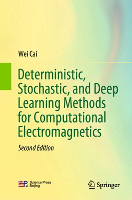 Deterministic, Stochastic, and Deep Learning Methods for Computational Electromagnetics | Cai ...