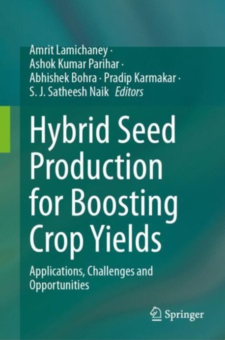 Hybrid Seed Production for Boosting Crop Yields | Lamichaney, Amrit - 교보문고