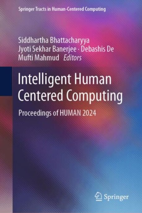Intelligent Human Centered Computing | Bhattacharyya, Siddhartha - 교보문고