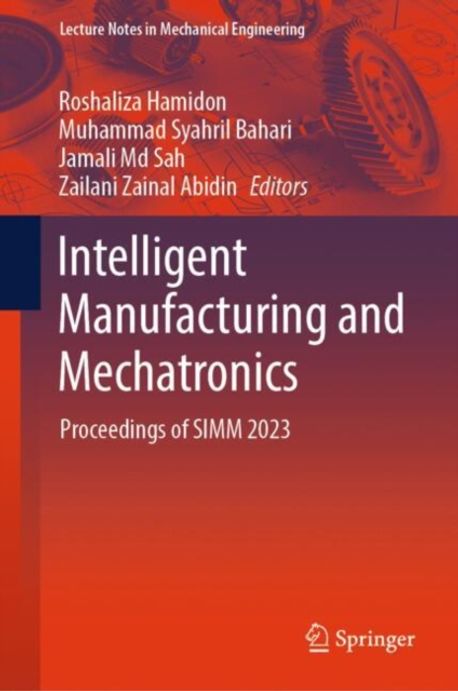 Intelligent Manufacturing and Mechatronics | Hamidon, Roshaliza - 교보문고