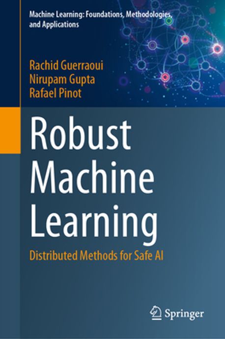 Robust Machine Learning | Guerraoui, Rachid - 교보문고