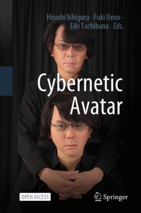 Cybernetic Avatar | Ishiguro, Hiroshi - 교보문고