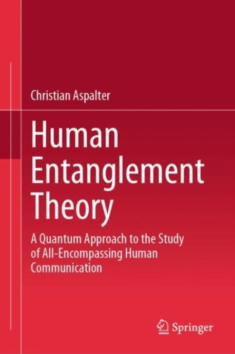 Human Entanglement Theory | Aspalter, Christian - 교보문고